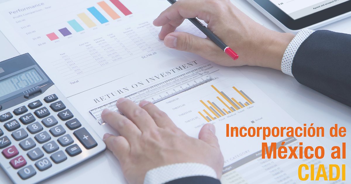 Incorporación de México al CIADI - Revista Potencial Humano